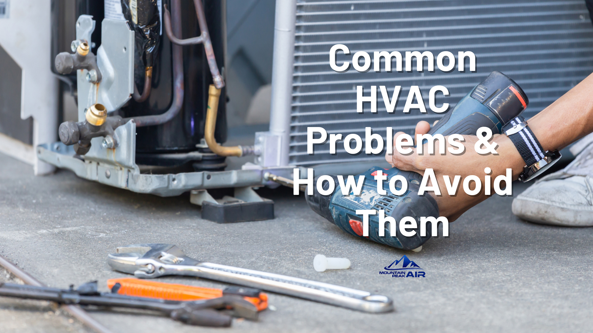 Common HVAC Problems and How to Avoid Them - Mountain Peak Air